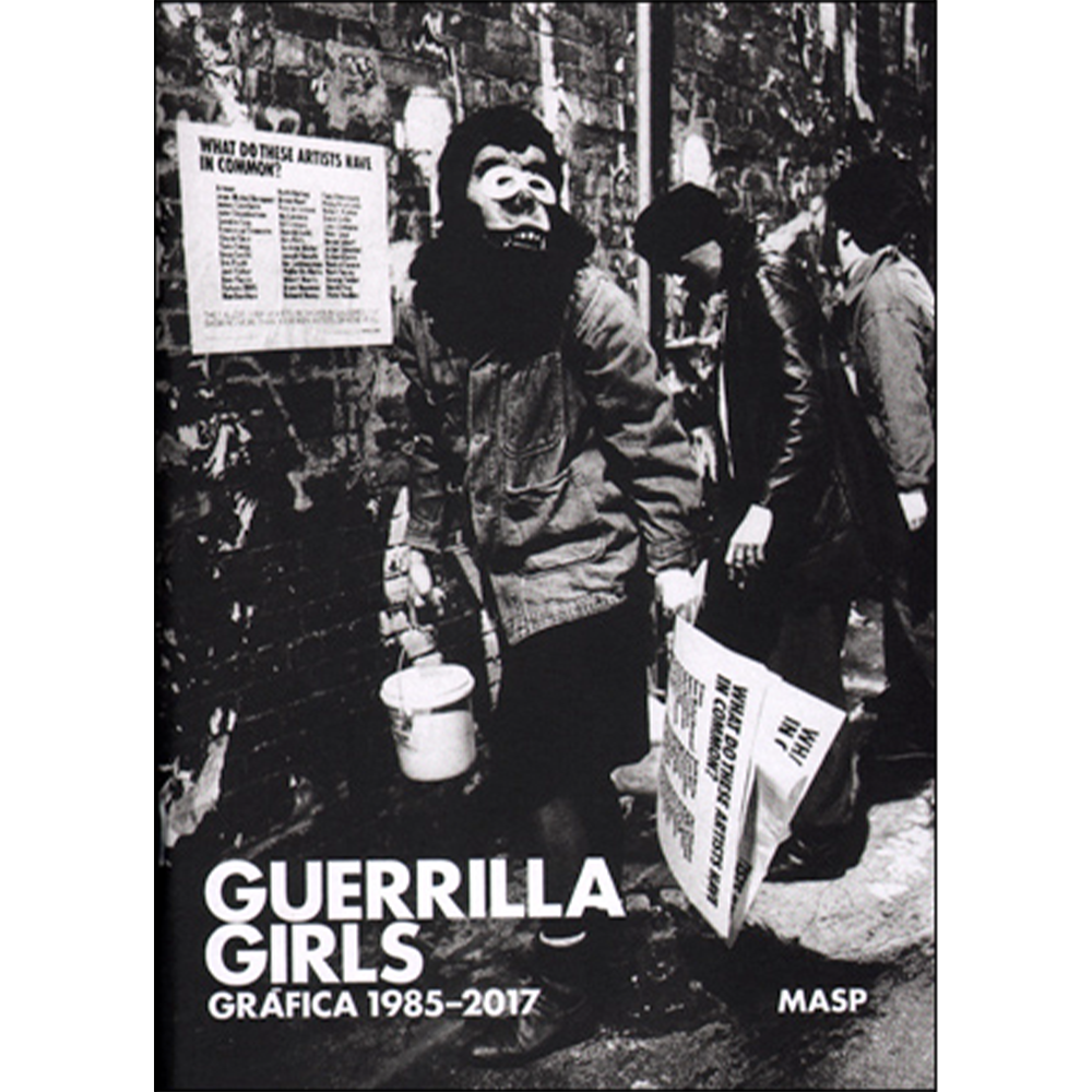 Guerrilla Girls // Grafica 1985-2017 — OPEN EDITIONS