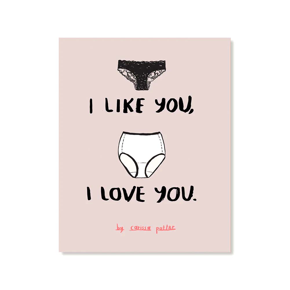 Carissa Potter // I Like You, I Love You Book — OPEN EDITIONS